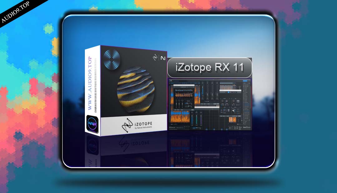 iZotope RX 11 Advanced v11.3.0 WIN 降噪分离-音频久·优质资源站